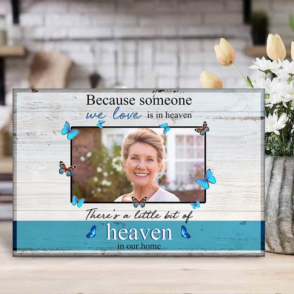 Because Someone We Love Is In Heaven There's A Little Bit Of Heaven In ...